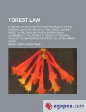 FOREST LAW; A COURSE OF LECTURES ON THE PRINCIPLES OF CIVIL & CRIMINAL ...
