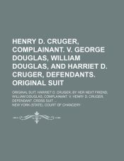 HENRY D. CRUGER, COMPLAINANT. V. GEORGE DOUGLAS, WILLIAM DOUGLAS, AND ...