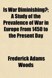 IS WAR DIMINISHING?; A STUDY OF THE PREVALENCE OF WAR IN EUROPE FROM ...