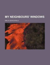 MY NEIGHBOURS' WINDOWS - EMILIE SEARCHFIELD - 9781151695888