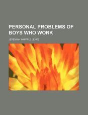 PERSONAL PROBLEMS OF BOYS WHO WORK - JEREMIAH WHIPPLE JENKS - 9781151401144