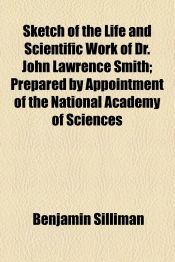 SKETCH OF THE LIFE AND SCIENTIFIC WORK OF DR. JOHN LAWRENCE SMITH ...