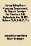 SPRING VALLEY WATER COMPANY, COMPLAINANT, VS. CITY AND COUNTY OF SAN ...