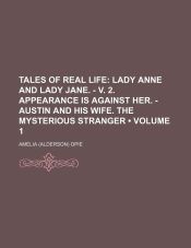TALES OF REAL LIFE (VOLUME 1); LADY ANNE AND LADY JANE. - V. 2 ...