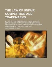 THE LAW OF UNFAIR COMPETITION AND TRADEMARKS; WITH CHAPTERS ON GOOD ...