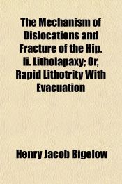 THE MECHANISM OF DISLOCATIONS AND FRACTURE OF THE HIP. II. LITHOLAPAXY ...