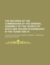 THE RECORDS OF THE COMMISSIONS OF THE GENERAL ASSEMBLY OF THE CHURCH OF ...
