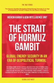 THE STRAIT OF HORMUZ GAMBIT - HICHEM KAROUI GEW INTELLIGENCE UNIT - 9798231828937