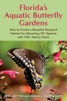 FLORIDA'S AQUATIC BUTTERFLY GARDENS: HOW TO CREATE A BEAUTIFUL BACKYARD ...