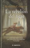 LA REBELION DEL TIGRE - KATE DICAMILLO - 9788412199086