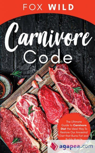 CARNIVORE CODE THE ULTIMATE GUIDE TO CARNIVORE DIET, THE IDEAL WAY TO ...