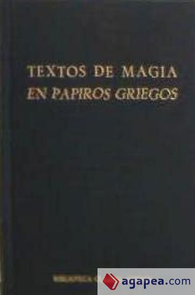 TEXTOS MAGIA EN PAPIROS GRIEGOS - JOSE LUIS CALVO MARTINEZ - 9788424912352