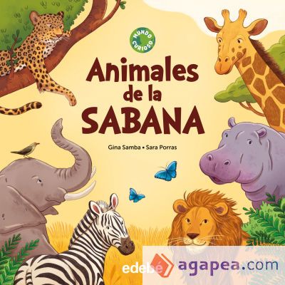 ANIMALES DE LA SABANA - MUNDO CURIOSO - GINA SAMBA - 9788468376066