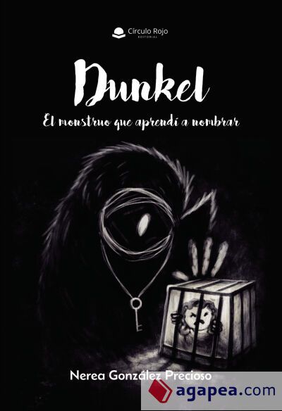 DUNKEL. EL MONSTRUO QUE APRENDI A NOMBRAR - NEREA GONZALEZ PRECIOSO ...
