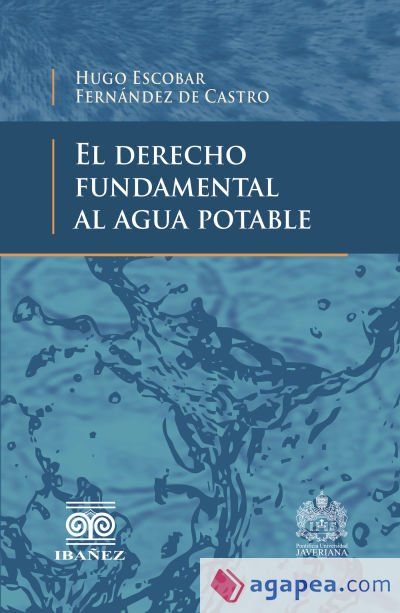 EL DERECHO FUNDAMENTAL AL AGUA POTABLE - HUGO ESCOBAR FERNANDEZ DE ...