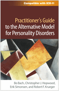 PRACTITIONER'S GUIDE TO THE ALTERNATIVE MODEL FOR PERSONALITY DISORDERS ...