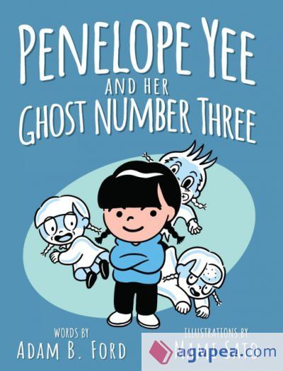 PENELOPE YEE AND HER GHOST NUMBER THREE - MAMI SATO ADAM B. FORD ...