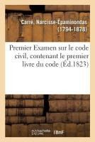 PREMIER EXAMEN SUR LE CODE CIVIL, PAR DEMANDES ET REPONSES. DEUX ...