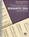 INTERMEDIATE ROMANTIC ERA FAVORITES: THE CLASSICAL PIANO SHEET MUSIC ...