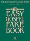 THE EASY GOSPEL FAKE BOOK: OVER 100 SONGS IN THE KEY OF "C" - 9780634026645