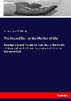 THE SECOND EVE OR THE MOTHER OF LIFE: RECOLLECTIONS AND PRAYERS FOR ...