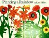 PLANTING A RAINBOW - LOIS EHLERT - 9780152046330