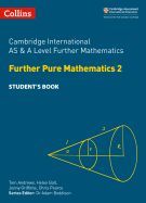 CAMBRIDGE INTERNATIONAL AS AND A LEVEL FURTHER MATHEMATICS FURTHER PURE MATHEMATICS 2 STUDENT ...