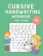 CURSIVE HANDWRITING WORKBOOK FOR TEENS: CURSIVE LETTER TRACING BOOK ...
