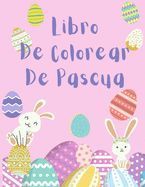 LIBRO DE COLOREAR DE PASCUA: LIBRO DE COLOREAR PARA NIÑOS DE 4 A 8 AÑOS ...