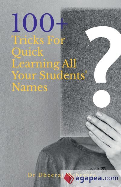 100 PLUS TRICKS FOR QUICK LEARNING ALL YOUR STUDENTS' NAMES - DHEERAJ ...