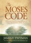 THE MOSES CODE: THE MOST POWERFUL MANIFESTATION TOOL IN THE HISTORY OF ...