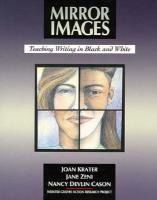 MIRROR IMAGES: TEACHING WRITING IN BLACK AND WHITE - NANCY CASON ...