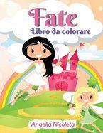 FATE LIBRO DA COLORARE: PER BAMBINI DAI 4 AGLI 8 ANNI - UN DIVERTENTE E ...
