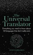 THE UNIVERSAL TRANSLATOR: EVERYTHING YOU NEED TO KNOW ABOUT 139 ...