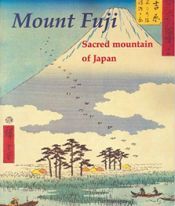 MOUNT FUJI: SACRED MOUNTAIN OF JAPAN - CHRIS UHLENBECK - 9789074822329