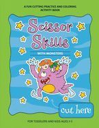 SCISSOR SKILLS WITH MONSTERS: A FUN CUTTING PRACTICE ACTIVITY BOOK FOR ...