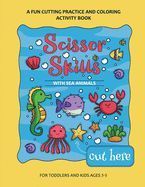 SCISSOR SKILLS WITH SEA ANIMALS: A FUN CUTTING PRACTICE ACTIVITY BOOK ...