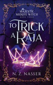 TO TRICK A RAJA - N. Z. NASSER - 9781915151230
