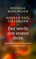 DER WERFE DEN ERSTEN STEIN - LIESSMANN, KONRAD PAUL; KOHLMEIER, MICHAEL ...