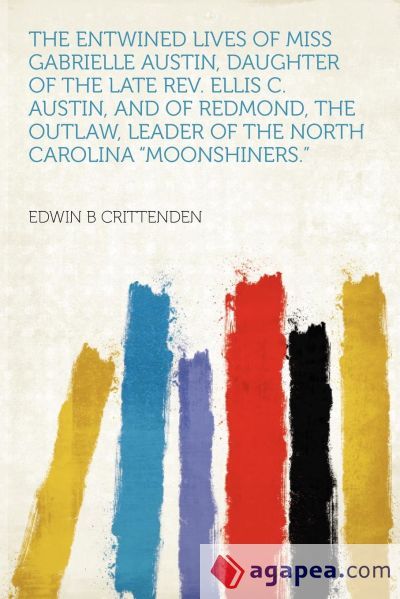 THE ENTWINED LIVES OF MISS GABRIELLE AUSTIN, DAUGHTER OF THE LATE REV ...