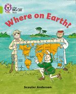 COLLINS BIG CAT - WHERE ON EARTH? - SCOULAR ANDERSON - 9780007186334