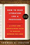 HOW TO READ LITERATURE LIKE A PROFESSOR REVISED EDITION - THOMAS C ...