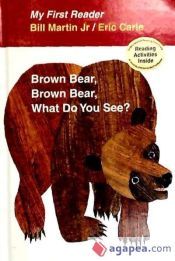 BROWN BEAR, BROWN BEAR, WHAT DO YOU SEE? MY FIRST READER - ERIC CARLE ...