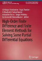 HIGH-ORDER FINITE DIFFERENCE AND FINITE ELEMENT METHODS FOR SOLVING SOME PARTIAL DIFFERENTIAL ...