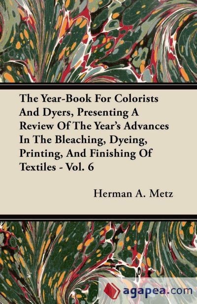THE YEAR-BOOK FOR COLORISTS AND DYERS, PRESENTING A REVIEW OF THE YEARA ...