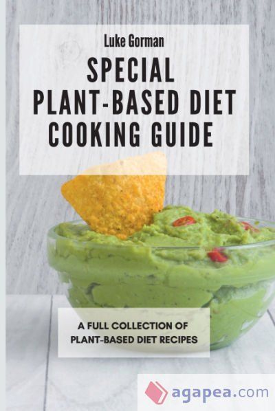SPECIAL PLANT-BASED DIET COOKING GUIDE - LUKE GORMAN - 9781802772869