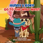 HUNNY & KOKO GO TO THE WILD WEST - LAUREN PICARD ADELA - 9781965019221