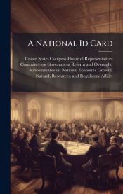 A NATIONAL ID CARD - UNITED STATES CONGRESS HOUSE OF REPRE ...