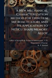 A NEW MECHANICAL CHARACTERIZATION METHOD FOR THIN FILM MICROACTUATORS AND ITS APPLICATION TO ...