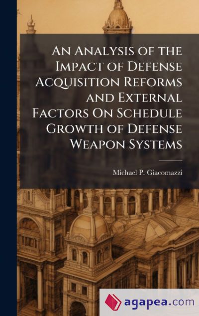 AN ANALYSIS OF THE IMPACT OF DEFENSE ACQUISITION REFORMS AND EXTERNAL ...